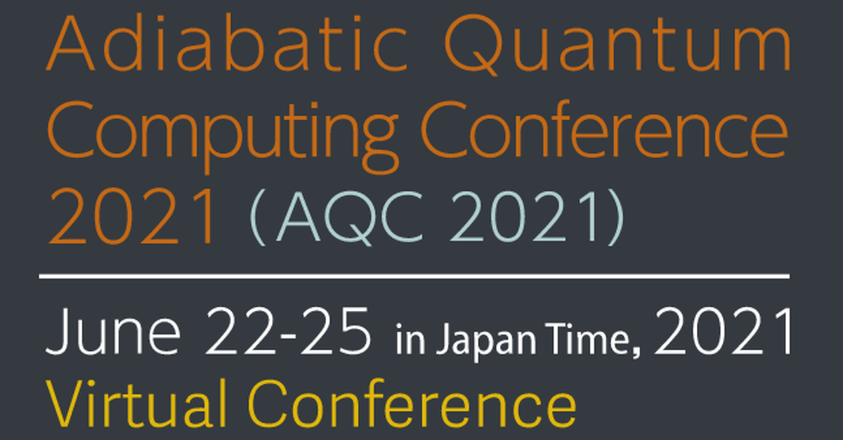 Adiabatic Quantum Computing Conference 2021 (AQC 2021) - IFAE