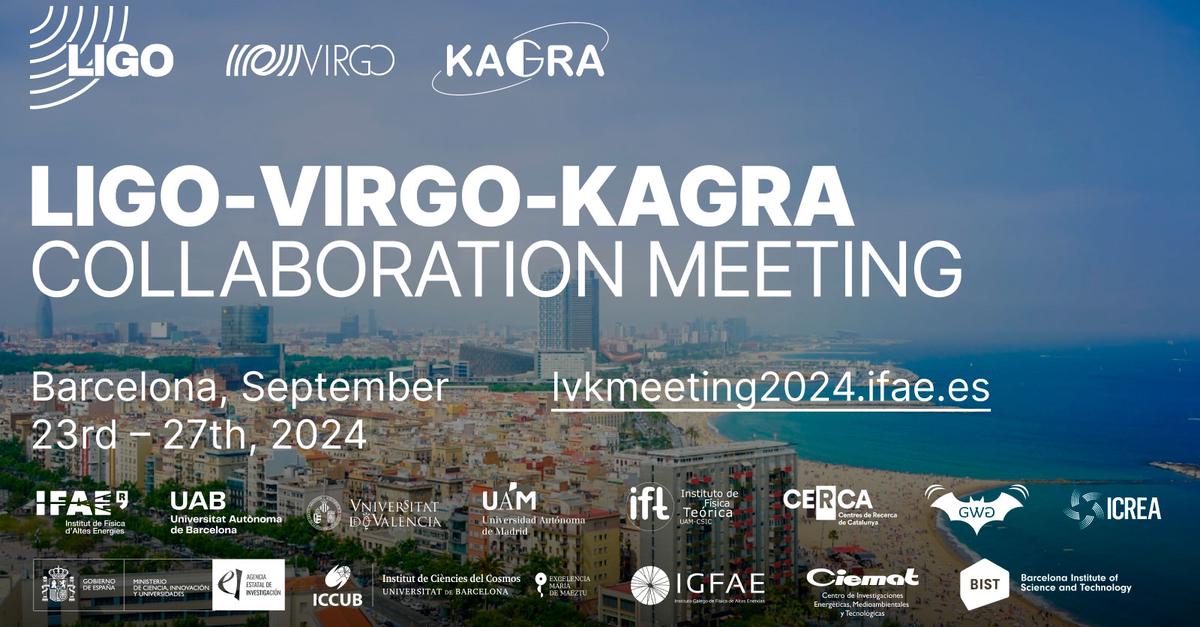 LIGO-Virgo-KAGRA 2024 Collaboration Meeting Takes Place in Barcelona - IFAE